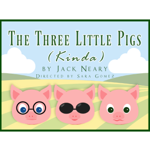 WLT For Kids – The Three Little Pigs (Kinda) ~ Winchester Little Theatre